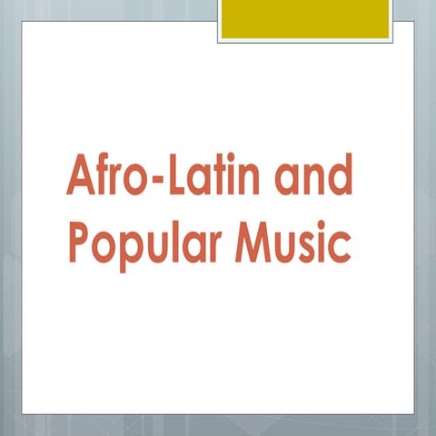 Lesson Afro_Latin_Popular_Music-Grade 10.pptx