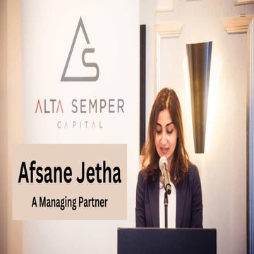 Afsane Jetha - A Managing Partner of Alta Semper Capital | PDF