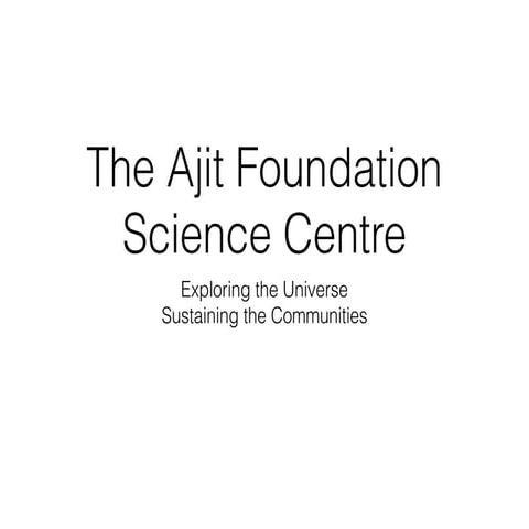 Ajit Foundation Science Centre | PPT