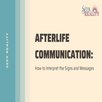 Afterlife Communication: How to Interpret the Signs and Messages | PDF