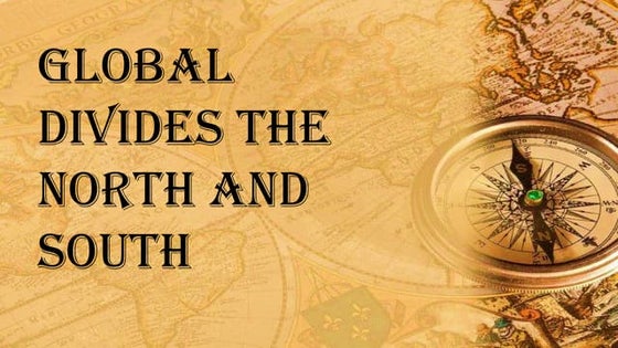 The Global Divide (North and South): The Contemporary World | PPTX ...
