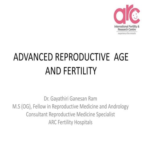 Advanced reproductive age and fertility by Dr. Gayathiri | PPTX