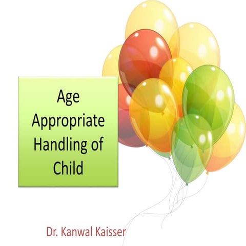 Age Appropriate Handling of Child | PPTX