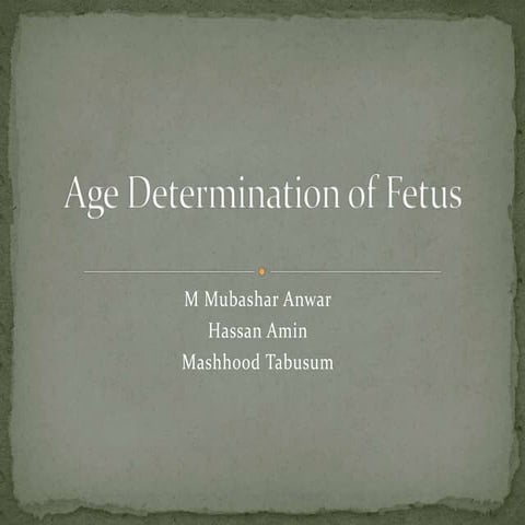Age determination of fetus | PPTX