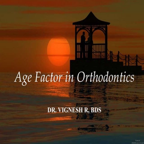 AGE FACTOR IN ORTHODONTICS | PPTX