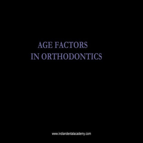 Age factors in orthodontics | PPT