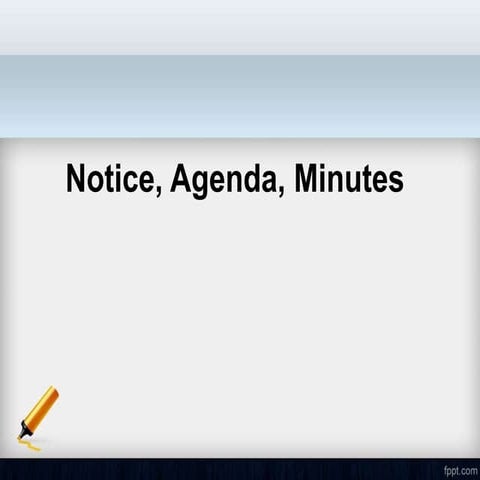 Notice, Agenda & Minutes - The Fundamentals | PPTX