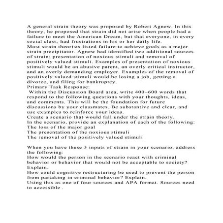 A general strain theory was proposed by Robert Agnew. In this theory.docx