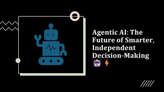 Agentic AI: The 2025 Next-Gen Automation Guide | PPTX