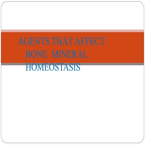 Agents affecting Bone and Mineral Homeostasis.pptx
