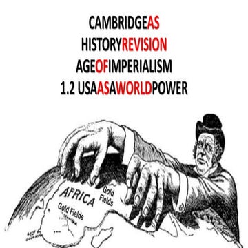 CAMBRIDGE AS HISTORY REVISION - AGE OF IMPERIALISM: 1.2 USA AS A WORLD ...