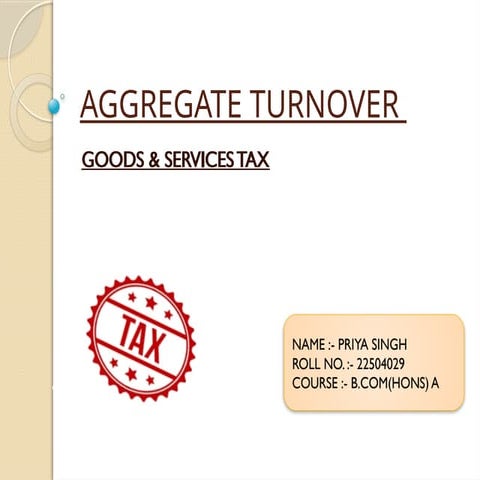 AGGREGATE TURNOVER in GST i hope all of you like | PPT