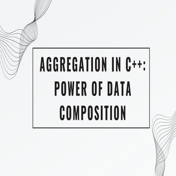 Aggregation in C++ Power of Data Composition.pdf | Programming Languages | Computing