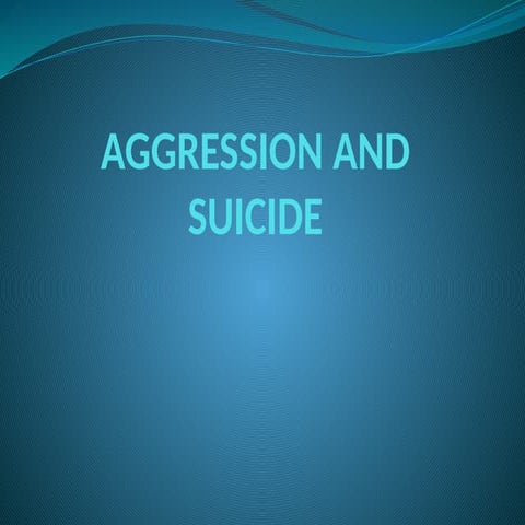 AGGRESSION AND SUICIDE. Mental health ppt | PPTX