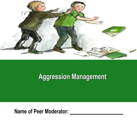Aggression management for peer moderators | PPTX | Family and Relationships