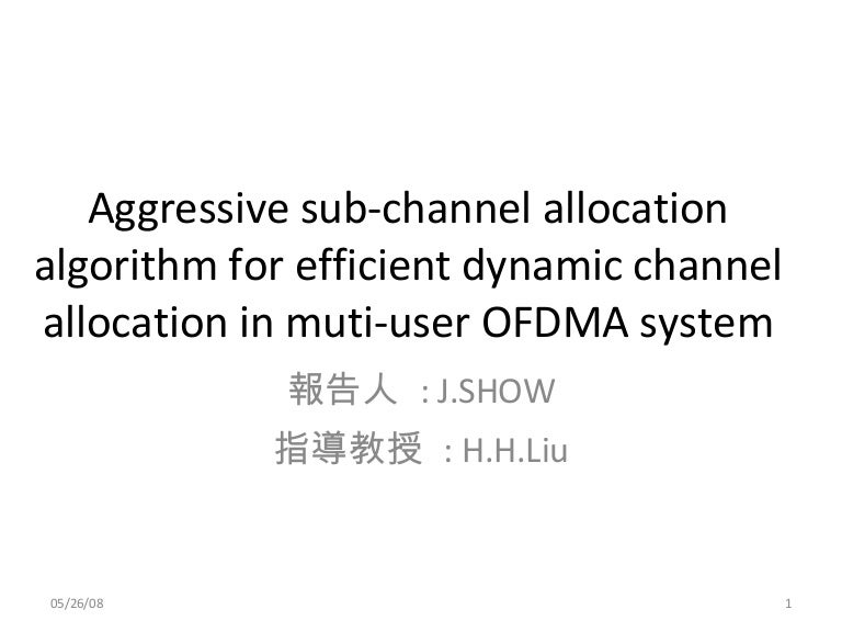 Aggressive Subchannel Allocation Algorithm For Efficient Dynamic Chan… Aggressive Subchannel Allocation Algorithm For Efficient Dynamic Chan…