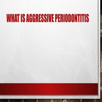 33.AGGRESSIVE PERIODONTITIs and it's pathophysiology and classification ...