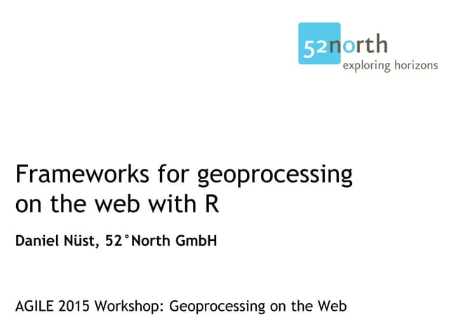 Frameworks For Geoprocessing On The Web With R Ppt