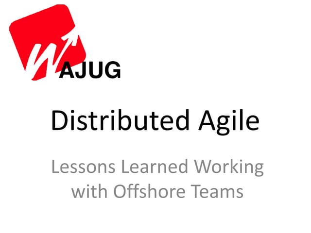 Lessons Learned From Scaling Agile To Distributed Offshore Teams Ppt