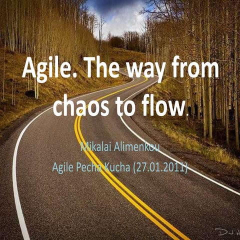 Agile. The way from chaos to flow. | PPTX