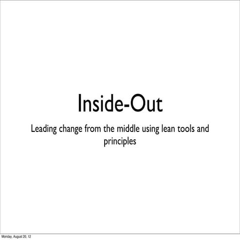 Agile 2012 inside out leading change from the middle | PPT