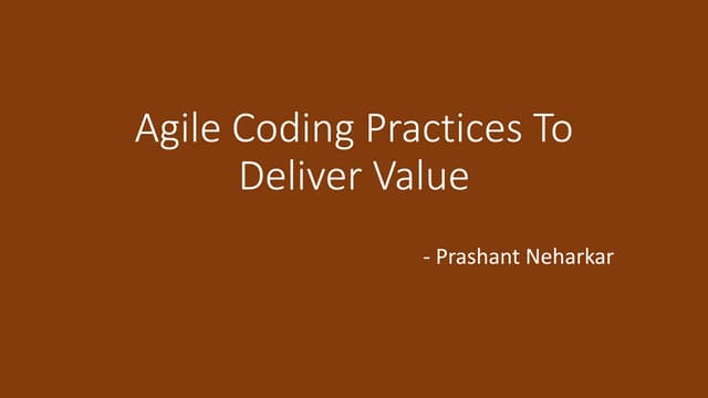 Agile Network India Agile Coding Practices To Deliver Value Prashant Neharkar Ppt