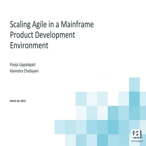 Agile India 2015 Conference - Scaling agile in a mainframe product development organization ...