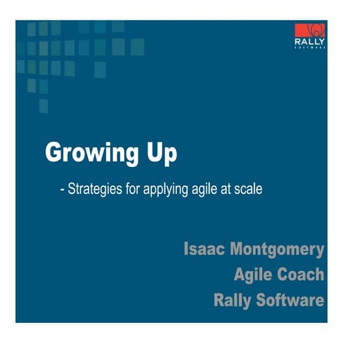 Growing Up - strategies for applying agile at scale | PPT