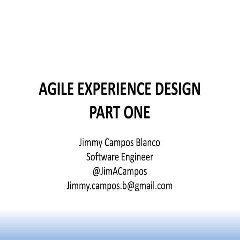 Agile Experience Design Part One Ppt