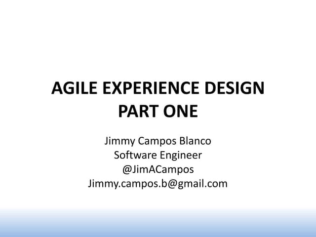 Agile Experience Design Part One Ppt