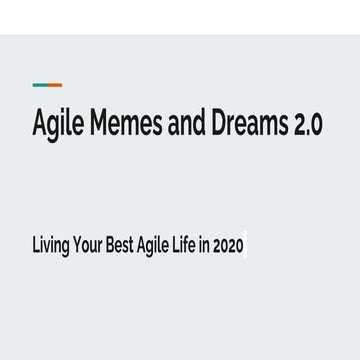 Agile memes and dreams 2.0 | PPT