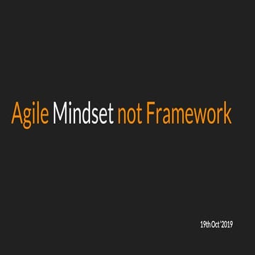 Agile mindset not framework | PPT