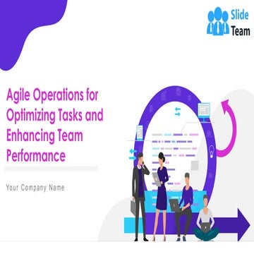 Agile Operations For Optimizing Tasks And Enhancing Team Performance PowerPoint Presentation ...