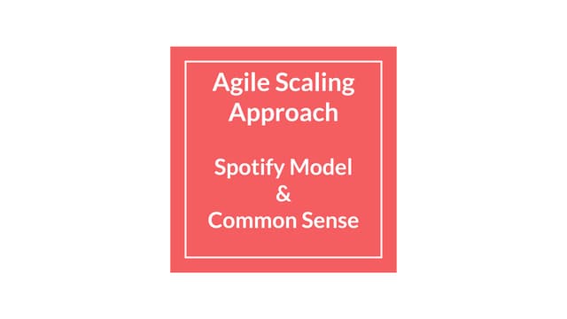 Agile Scaling Approach Spotify Model And Common Sense Ppt