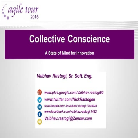 Agile Tour 2016 Pune - Collective conscience Vaibhav Rastogi | PDF