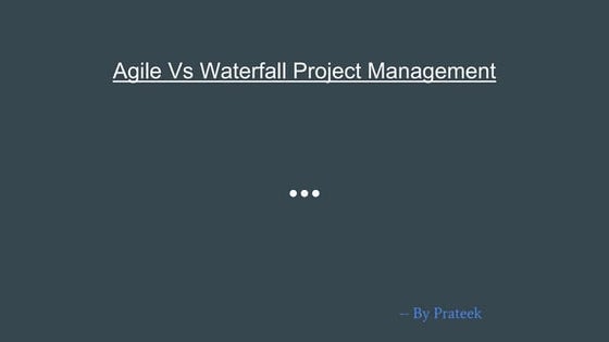Agile vs Waterfall: Choosing the Right Project Management Methodology | PPTX