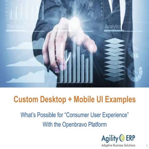 Agility ERP custom desktop + mobile ui examples with the Openbravo platform | PPTX
