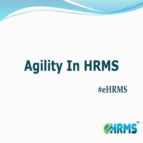 Agility in hrms | PPTX
