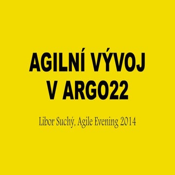 Agilní vývoj v argo22 | PPTX