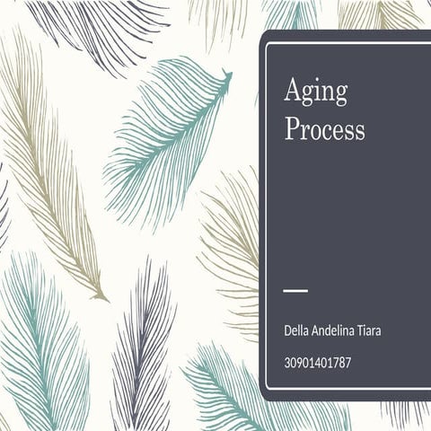 Aging Process.ppt pembelajaran learning issue | PPT
