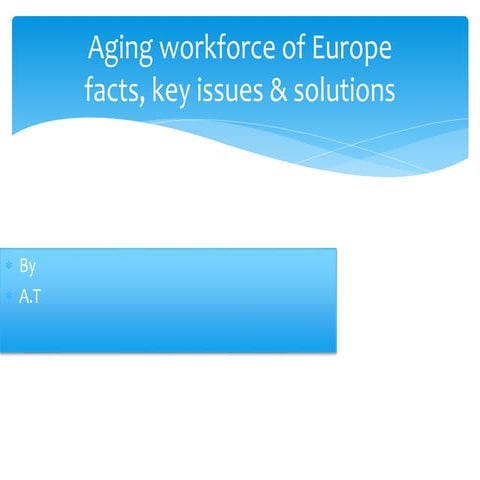 Aging workforce of Europe | PPT