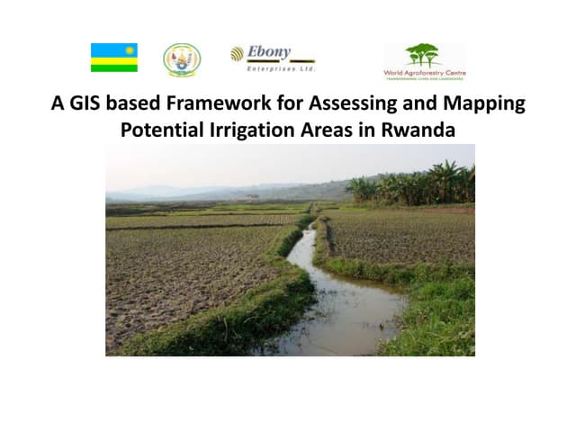 A Gis Based Framework For Assessing And Mapping Potential Irrigation Areas In Rwanda Ppt