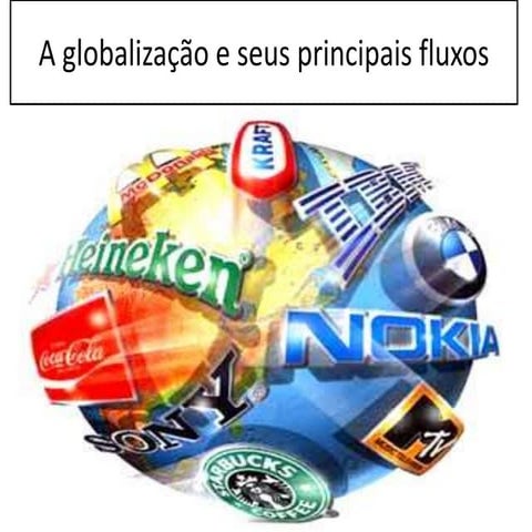 A globalização e seus fluxos.pptx