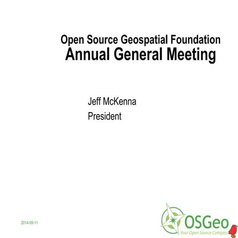 OSGeo's Annual General Meeting (AGM), 2014, Opening Slides | PPT