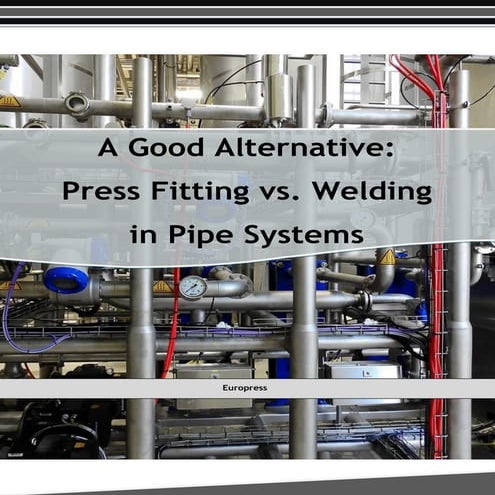 A Good Alternative: Press Fitting vs. Welding in Pipe Systems | PDF