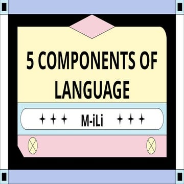 COMPONENTS OF LANGUAGE.pptx