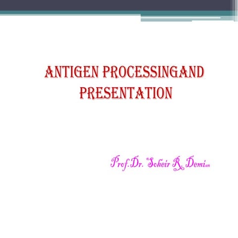 Antigen processing and presentation | PPTX
