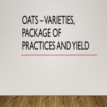 OATS varieties , package of practices and yield | PPTX