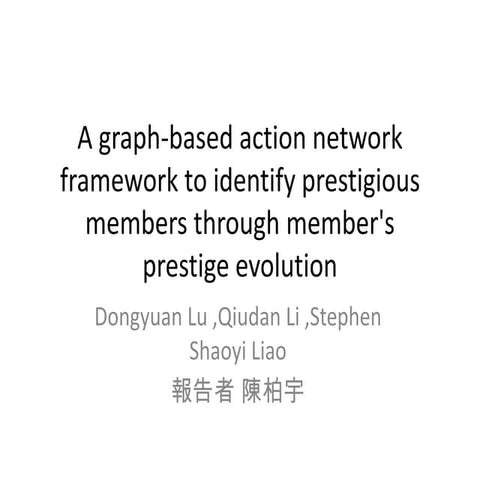 A Graph Based Action Network Framework To Identify Prestigious Members