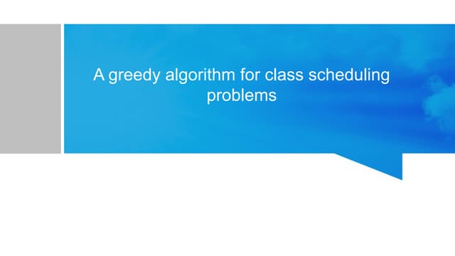A Greedy Algorithm For Class Scheduling Problemspptx